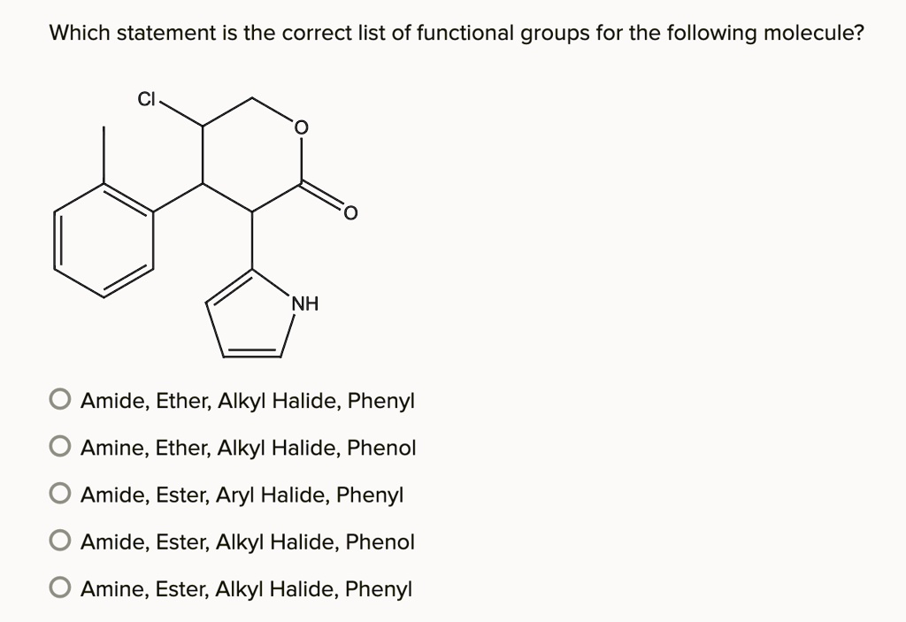Which statement is the correct list of functional groups for the ...
