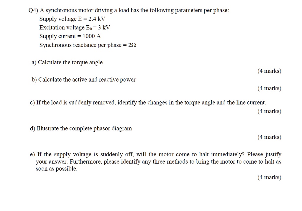 SOLVED: Q4) A synchronous motor driving a load has the following parameters per phase Supply ...