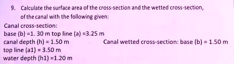 SOLVED: Calculate the surface area of the cross-section and the wetted ...