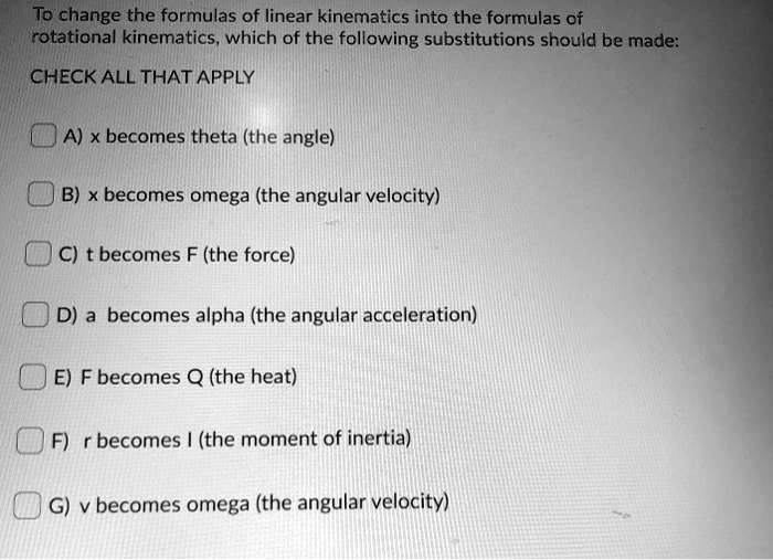 5 to change the formulas of linear kinematics into the formulas of ...