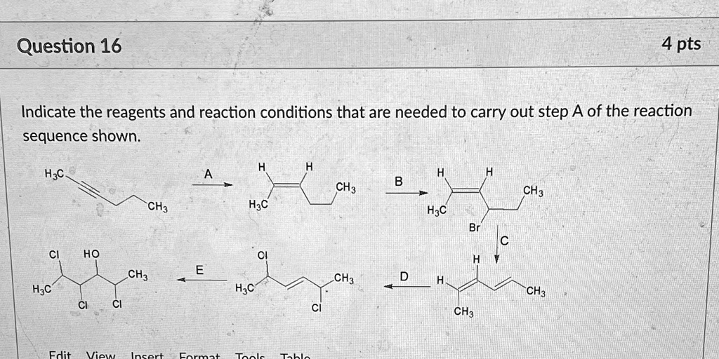 SOLVED: Question 16 pts Indicate the reagents and reaction conditions that are needed to carry ...