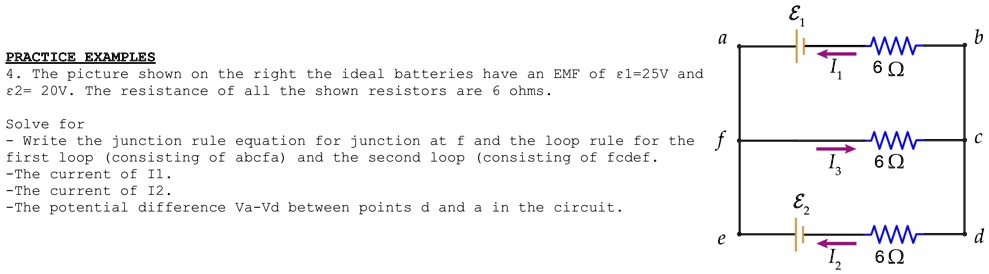 PRACTICE EXAMPLES 4. The picture shown on the right the ideal batteries ...