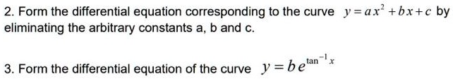 2 form the differential equation corresponding to the curve yax bxc by eliminating the arbitrary ...