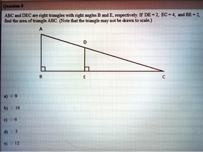 quetion 8 abc and dec are right triangles with right angles b and e ...