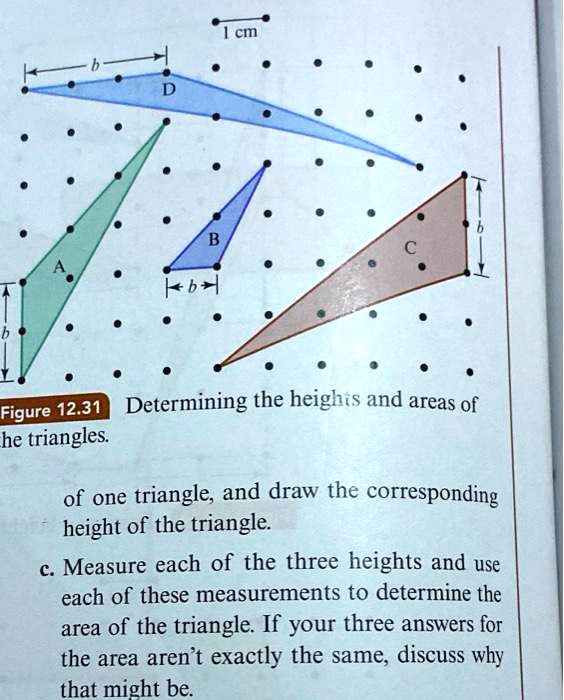 SOLVED: 12.31 Determining the heights and areas of Figure he triangles ...