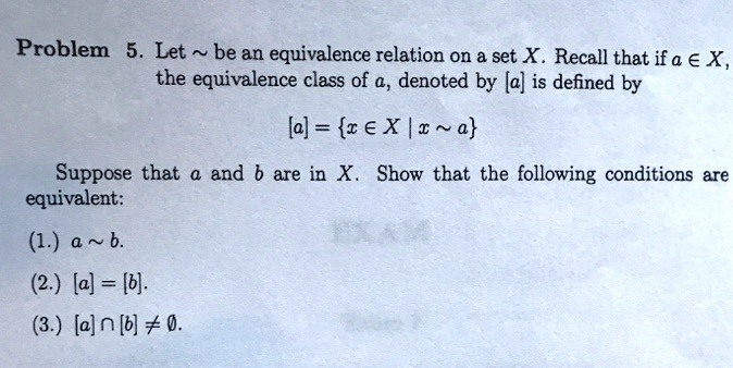 SOLVED: Let be an equivalence relation on a set X. Recall that if a âˆˆ X, the equivalence class ...