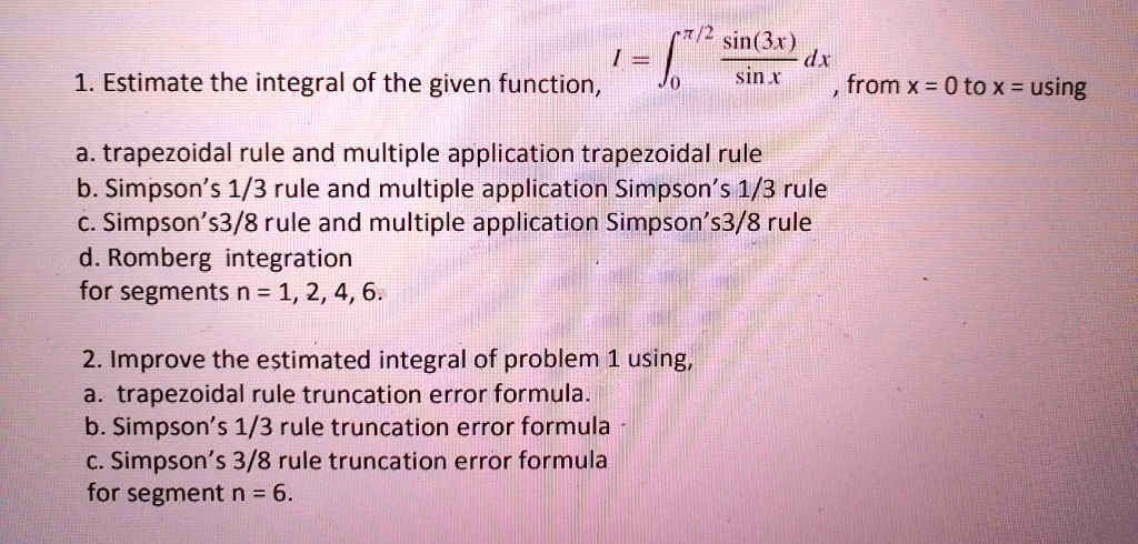 SOLVED: Estimate the integral of the given function: a. Trapezoidal rule and multiple ...