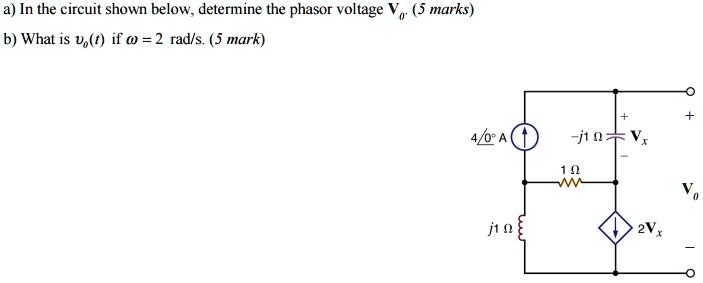 SOLVED: In the circuit shown below, determine the phasor voltage V. (5 marks) What is if = 2 rad ...
