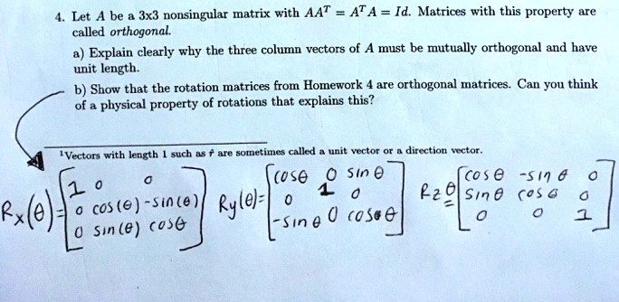 4. Let A be a 3x3 nonsingular matrix with AA^T = A^TA = Id. Matrices ...
