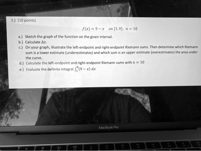 SOLVED:1.) (10 points) f(x) =9-x on [3,8]; n = 10 Sketch the graph of ...