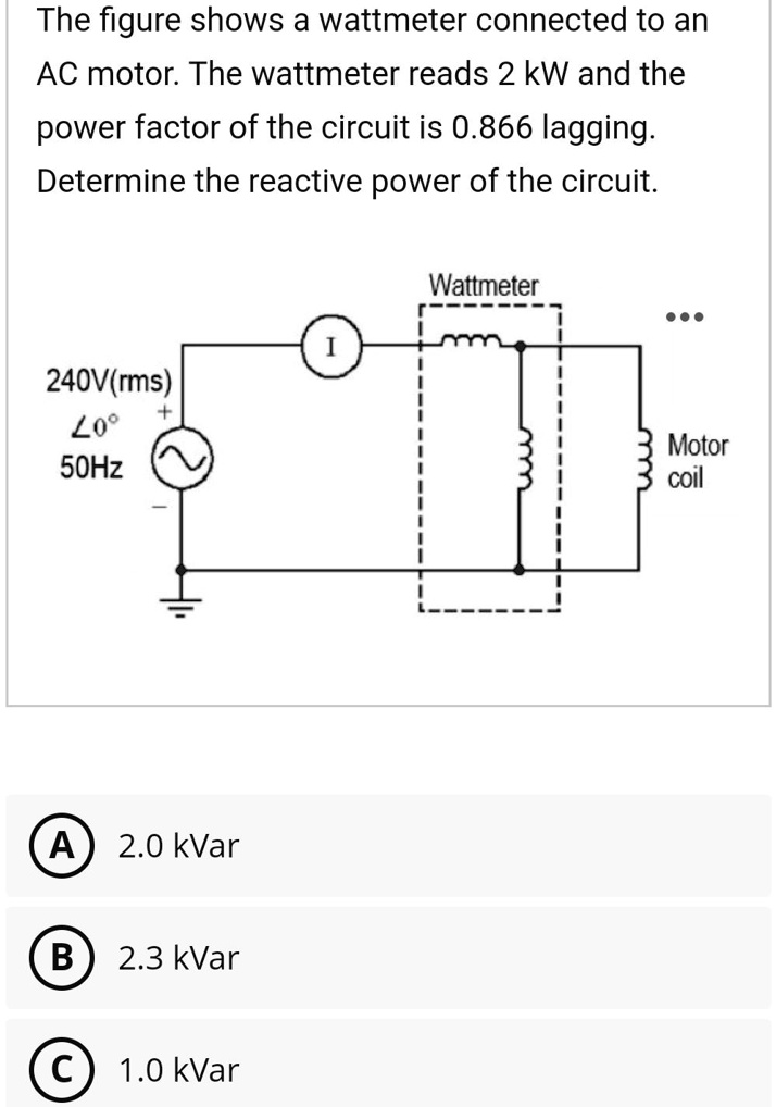 The figure shows a wattmeter connected to an AC motor. The wattmeter ...