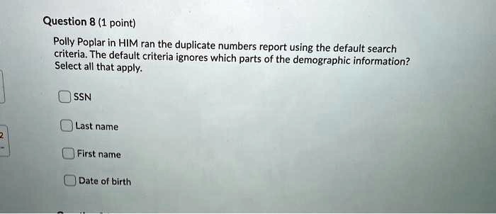 Solved Question 81 Point Polly Poplar In Him Ran The Duplicate Numbers Report Using The