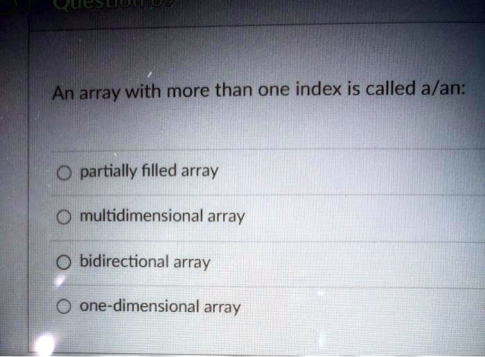 Solved An Array With More Than One Index Is Called Aan Partially Filled Array