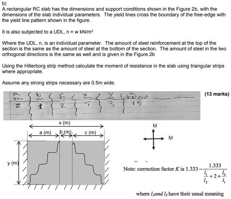 SOLVED: A rectangular RC slab has the dimensions and support conditions shown in Figure 2b, with ...