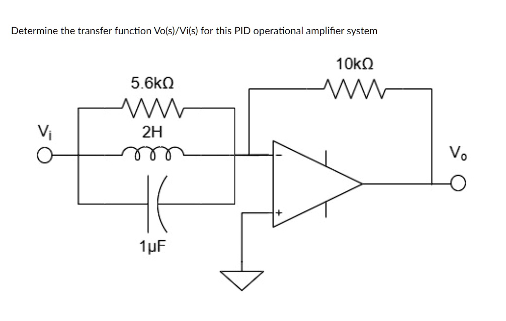 Determine the transfer function Vo(s)/Vi(s) for this PID operational amplifier system 10k? 5.6k ...