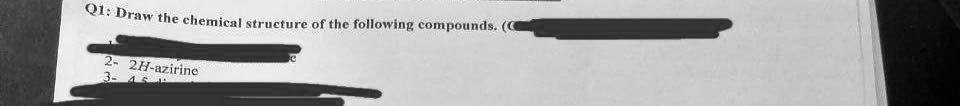 SOLVED: Q1: Draw the chemical structure of the following compounds: 2H ...