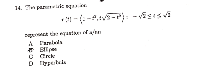 SOLVED: 14. The parametric equation r(t)= 1-t^2, t √(2-t^2) :-√(2)≤ t ≤√(2) represent the ...