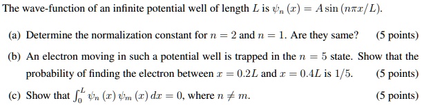 the wave function of an infinite potential well of length l is n x asin nixl determine the ...