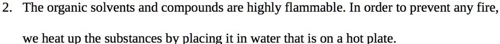 2. The organic solvents and compounds are highly flammable. In order to ...