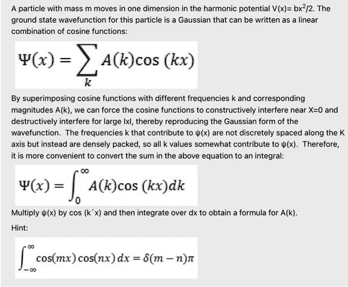 A particle with mass m moves in one dimension in the harmonic potential V(x) = (bx/2). The ...