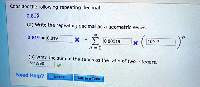 consider the following repeating decimal 0819 a write the repeating decimal as a geometric ...