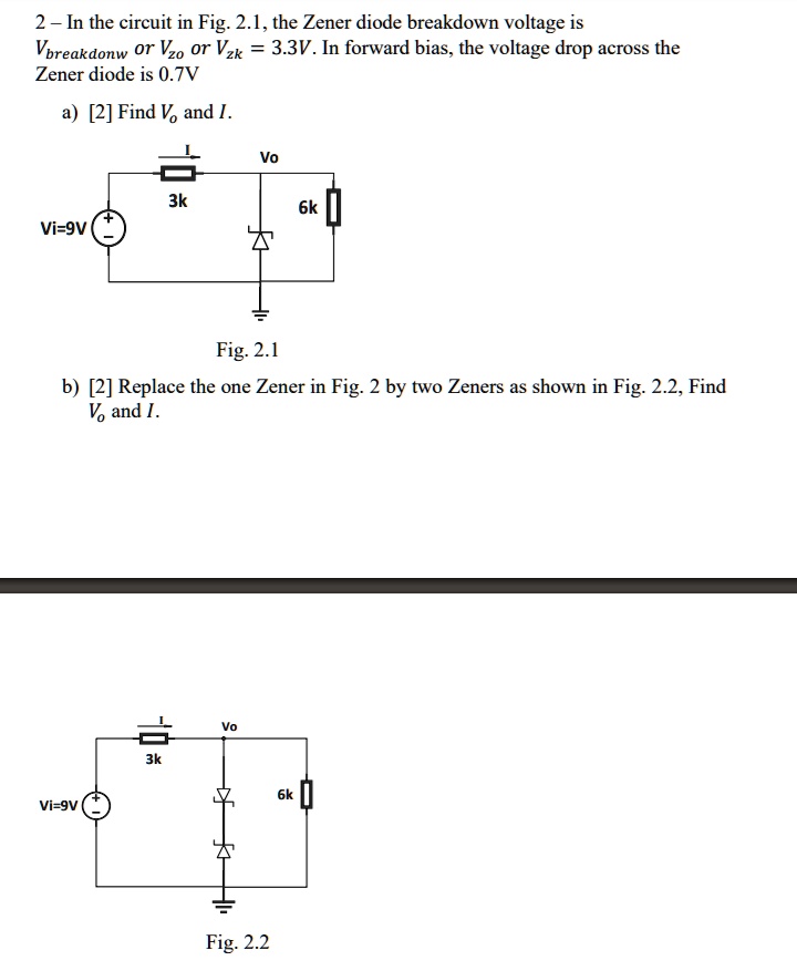 2- In the circuit in Fig. 2.1, the Zener diode breakdown voltage is ...