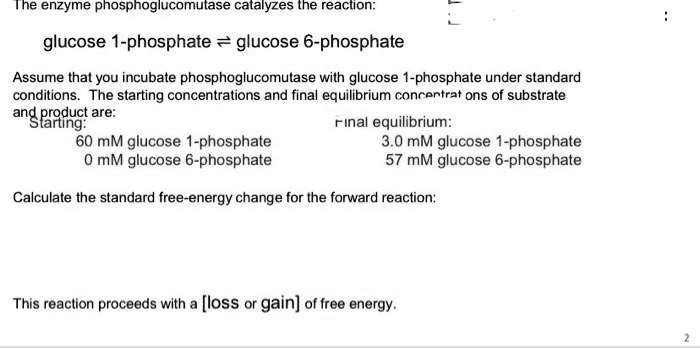 SOLVED:The enzyme phosphoglucomutase catalyzes the reaction: glucose 1 ...