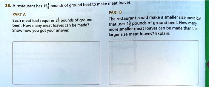 SOLVED: 36. restaurant has 153 pounds of ground beef to make meat ...