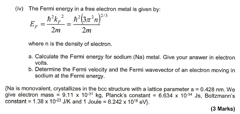 (iv) The Fermi energy in a free electron metal is given by: EF = (ħ^2 ...