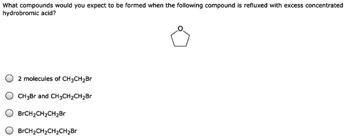 SOLVED: What compounds would you expect to be formed when the following ...