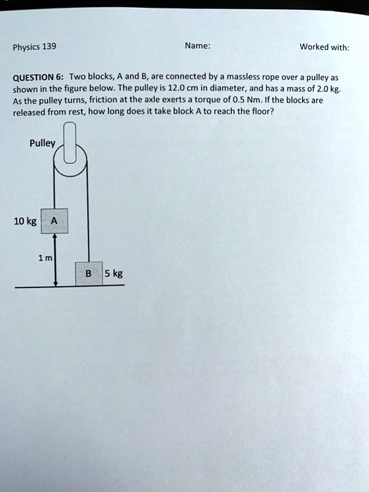 physics 139 name worked with question 6 two blocks and are connected by massless rope over ...