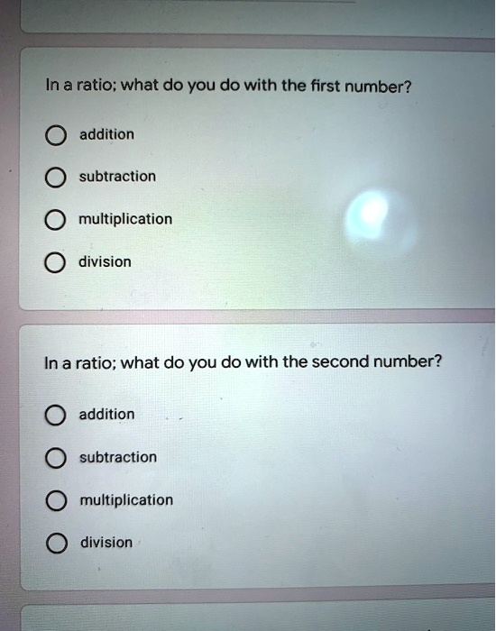 SOLVED: Ina ratio; what do you do with the first number? addition ...