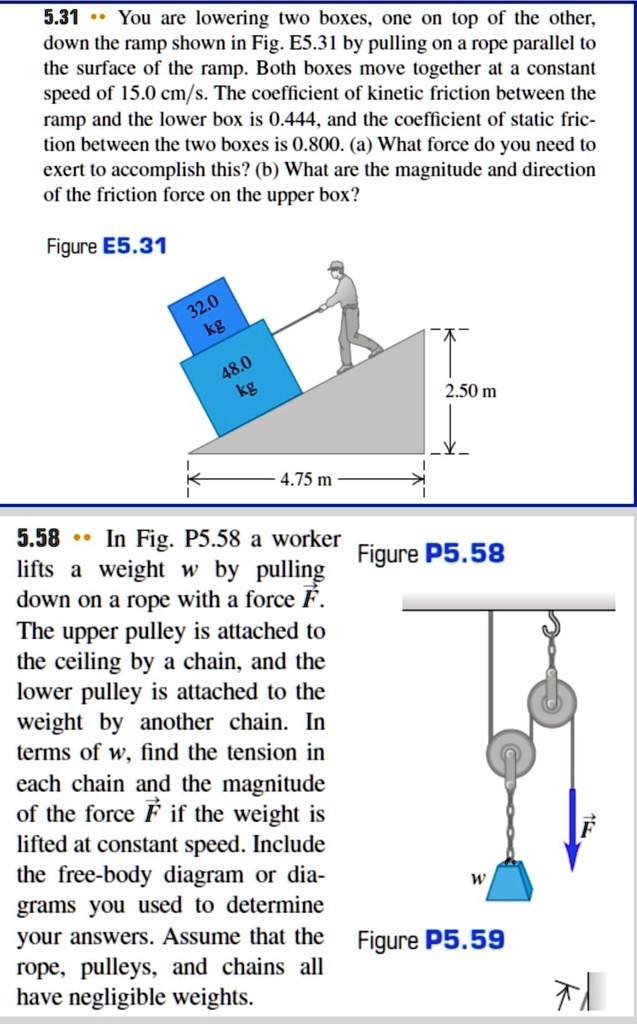 SOLVED: 5.31 You are lowering two boxes; one on top of the other; down ...
