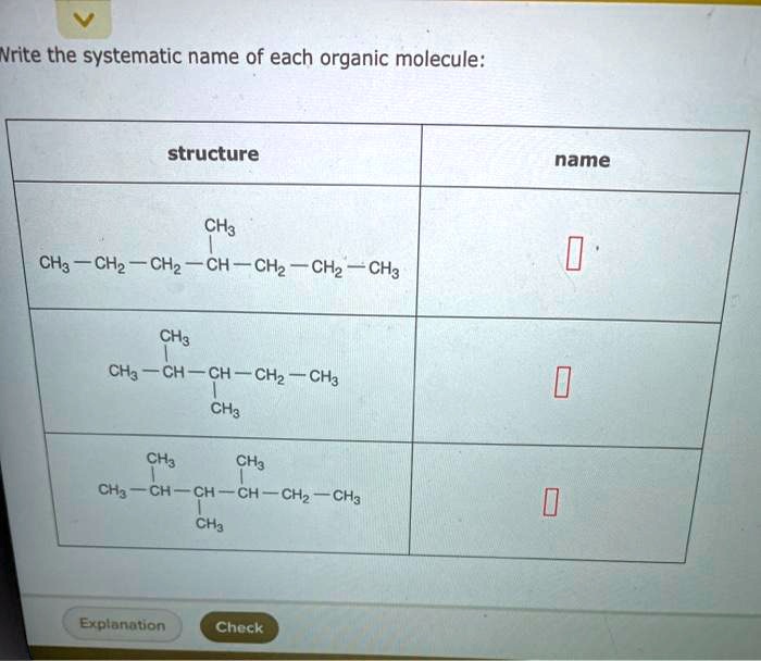 SOLVED: Nrite the systematic name of each organic molecule: structure ...