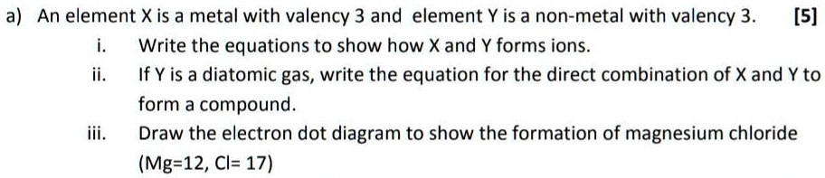 SOLVED: An element X is a metal with valency 3 and element Y is a non ...