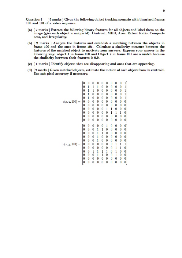 Solved Question 4 [5 Marks] Given The Following Object Tracking Scenario With Binarized Frames