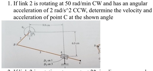 lif link 2 is rotating at 50 radmin cw and has an angular acceleration of 2 rads2 ccw determine ...