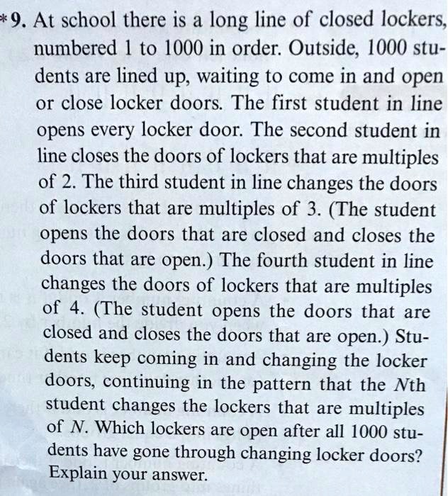 SOLVED: *9. At school there is a long line of closed lockers; numbered ...