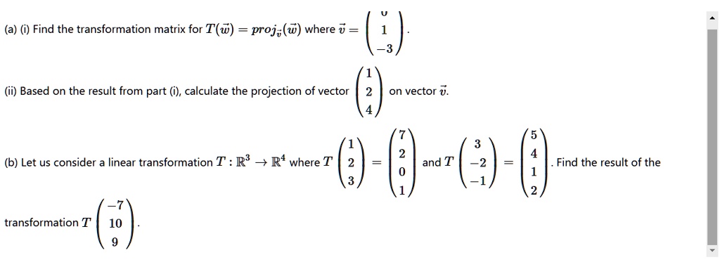 SOLVED: Answer: (a) (i) Find the transformation matrix for T(w) = proj ...