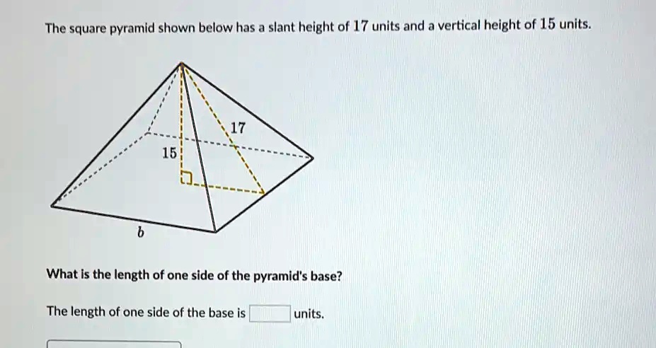 SOLVED: The square pyramid shown below has J slant height of 17 units and a vertical height of ...