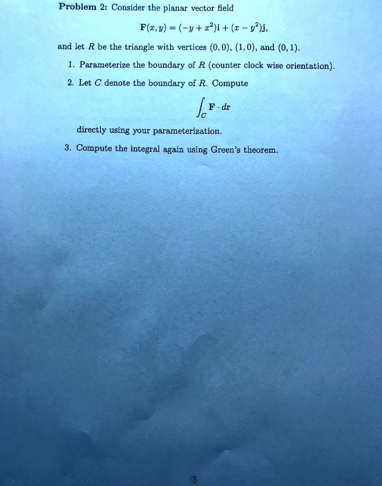 SOLVED: Problem 2: Consider the planar vector field F(x,y) = (âˆ’y+2)i + (cx+y)j, and let R be ...