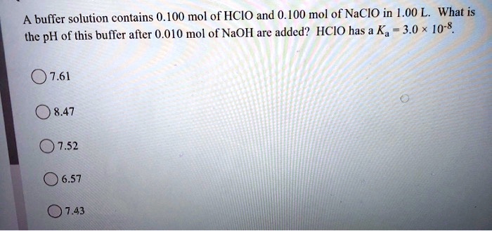 a buffer solution contains 0100 mol of hcio and 0100 mol of nacio in 100 l what is the ph of ...