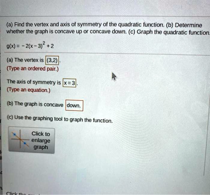 (a) Find the vertex and axis of symmetry of the quadratic function. (b ...