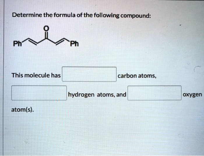 SOLVED: Determine the formula of the following compound: Ph Ph This ...