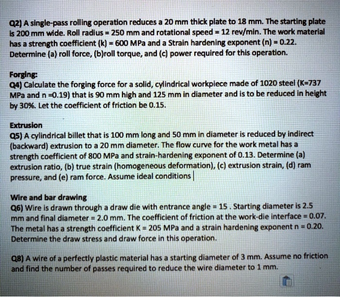[GET ANSWER] Q2) A single-pass rolling operation reduces a 20 mm thick ...