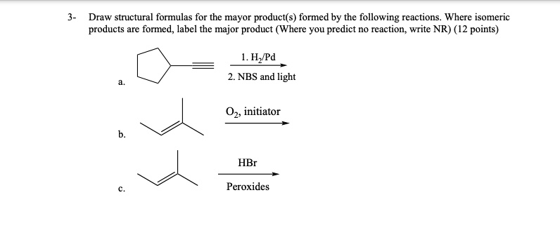 SOLVED:Draw structural formulas for the mayor product(s) formed by the ...