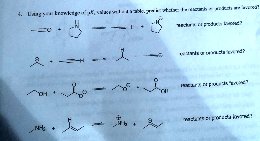 SOLVED: products are favored? Using your knowledge of pKa values without a table, predict ...