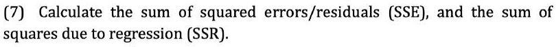 Solved Calculate The Sum Of Squared Errorsresiduals Sse And The Sum 6405