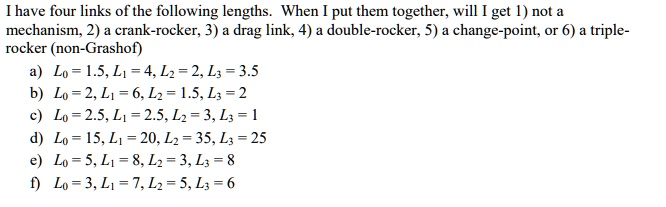 SOLVED: I have four links of the following lengths. When I put them ...