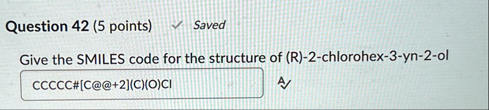 question 42 5 points saved give the smiles code for the structure of r ...